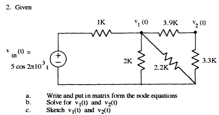 Solved 2. Given a. Write and put in matrix form the node | Chegg.com