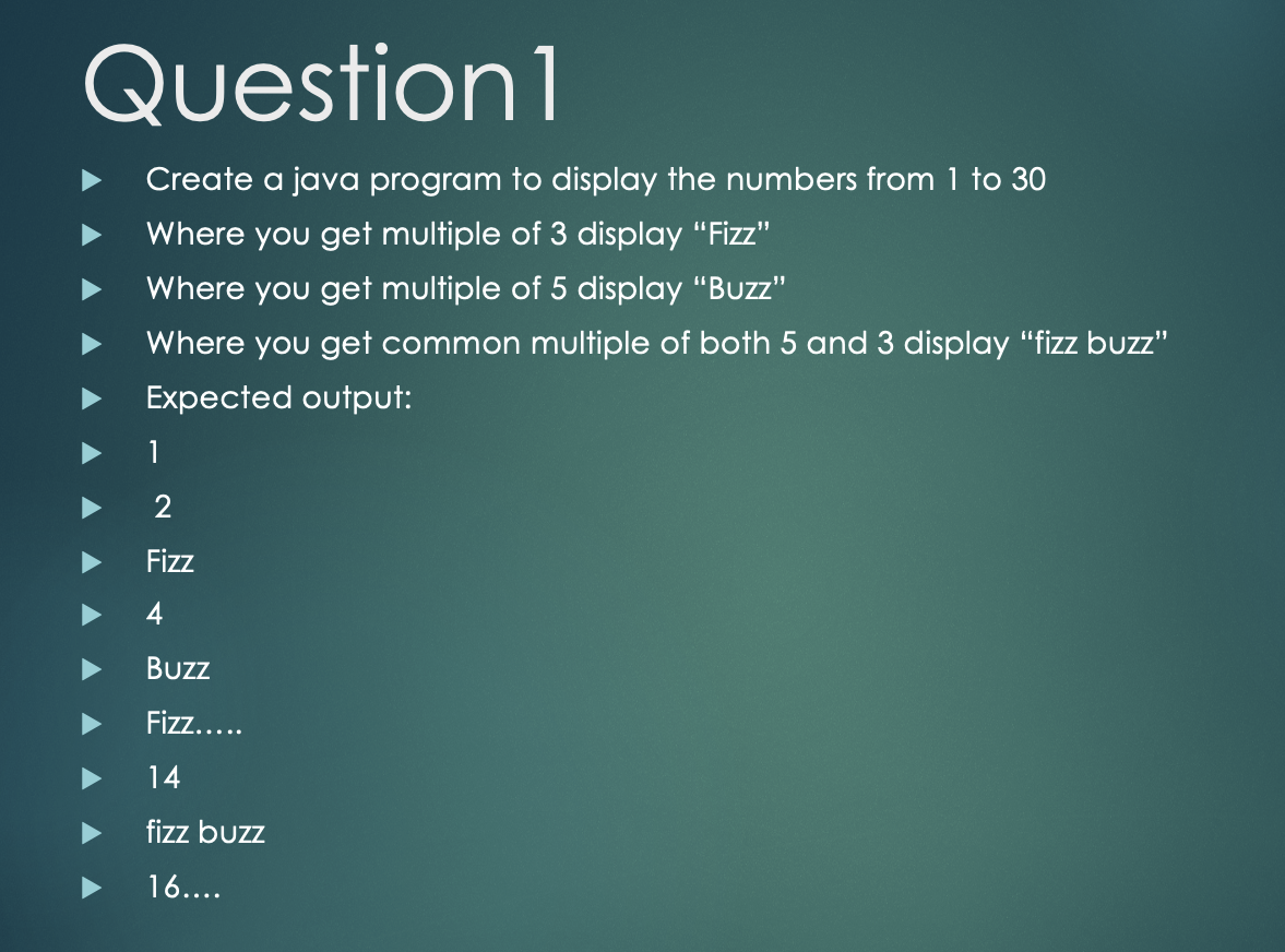 Solved Question1 Create a java program to display the | Chegg.com