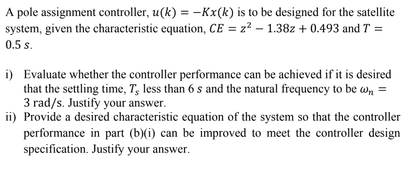 Solved A pole assignment controller, u(k) = -Kx(k) is to be | Chegg.com