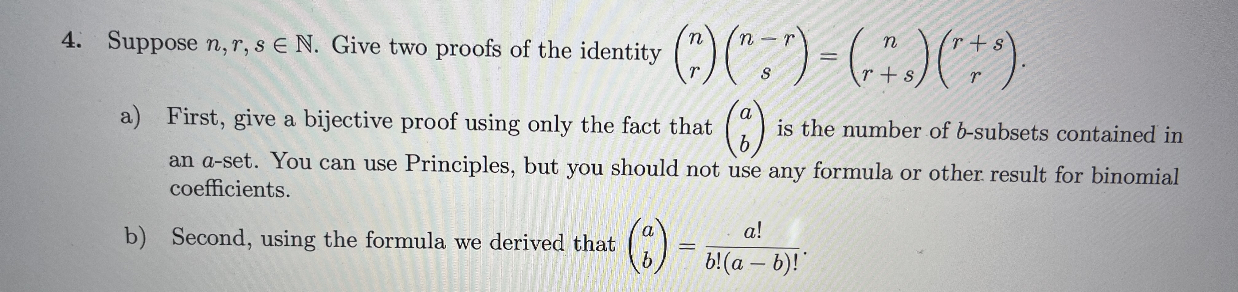 Solved 4. Suppose n,r,s∈N. Give two proofs of the identity | Chegg.com