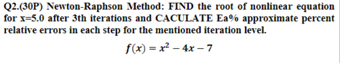 Solved Q2.(30P) Newton-Raphson Method: FIND the root of | Chegg.com