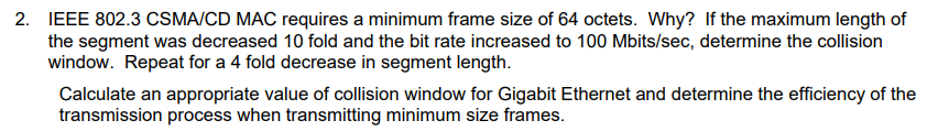 Solved IEEE 802.3 CSMA/CD MAC requires a minimum frame size | Chegg.com