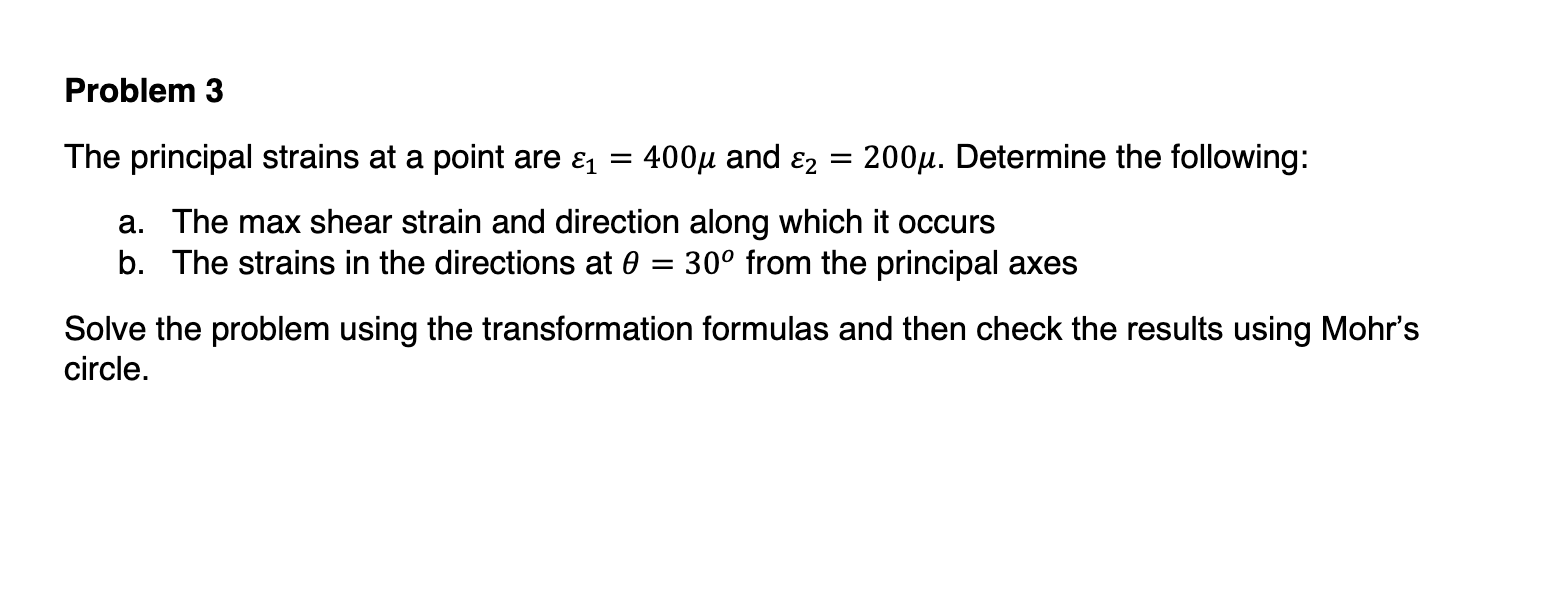 Solved Problem 3The principal strains at a point are ε1=400μ | Chegg.com