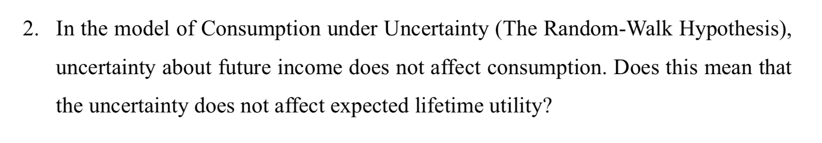 Solved 2. In the model of Consumption under Uncertainty (The | Chegg.com
