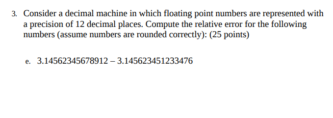 Solved Consider a decimal machine in which floating point | Chegg.com