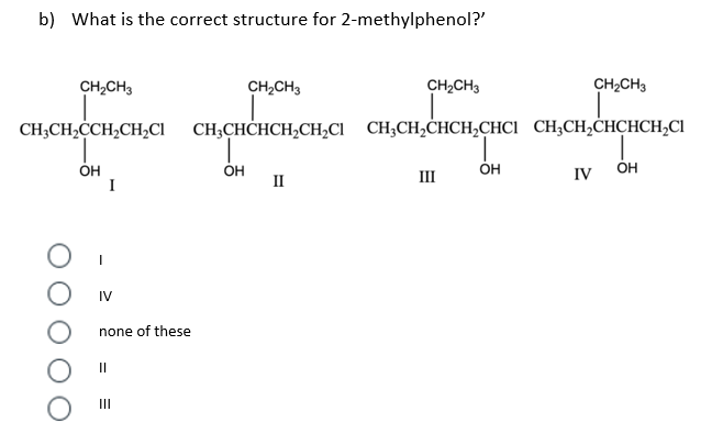 Solved a) What is the correct structure for 2-methylphenol? | Chegg.com