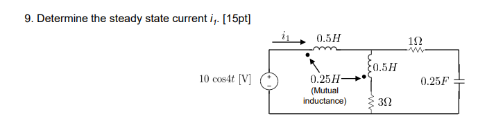 Solved Note) Determine steady state current i1 by using | Chegg.com