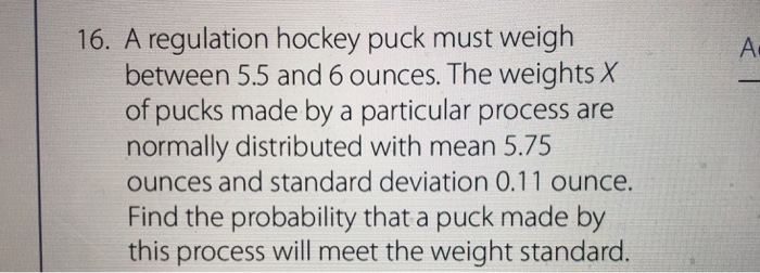 Solved 16. A regulation hockey puck must weigh between 5.5 | Chegg.com
