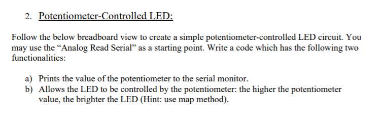 Solved 2. Potentiometer-Controlled LED: Follow the below | Chegg.com