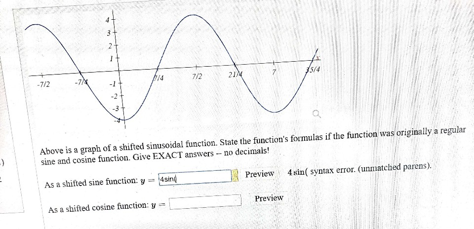 Solved -7/2 7/ 22 Above is a graph of a shifted sinusoidal | Chegg.com