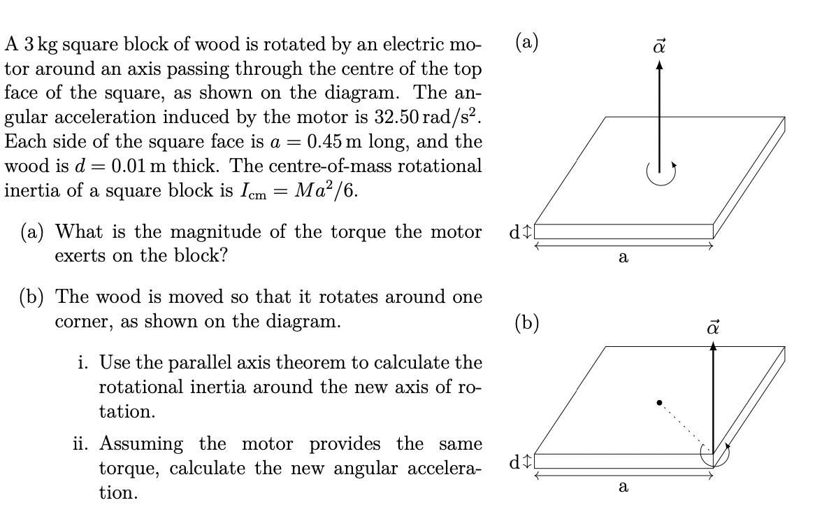 Solved A 3 kg square block of wood is rotated by an electric | Chegg.com