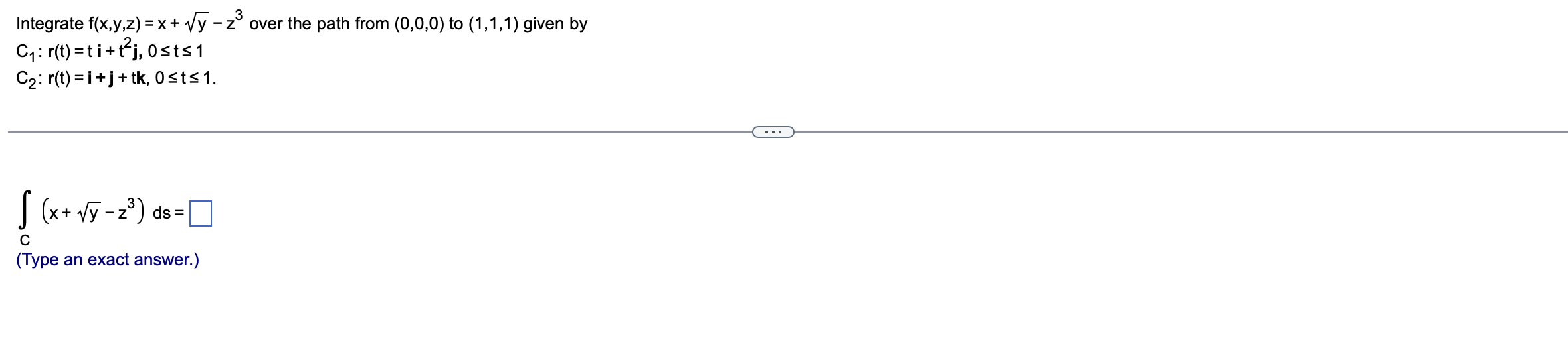 Solved Integrate f(x,y,z)=x+y−z3 over the path from (0,0,0) | Chegg.com Solved Integrate f(x,y,z)=x+y−z3 over the path from (0,0,0) | Chegg.com