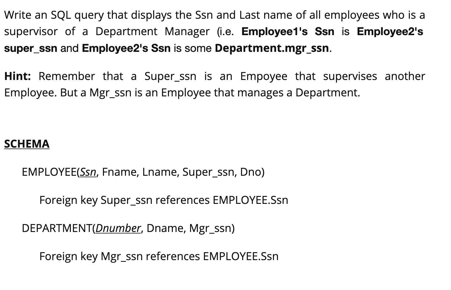 Solved Write an SQL query that displays the Ssn and Last | Chegg.com