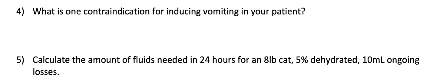 Solved 4) What is one contraindication for inducing vomiting | Chegg.com