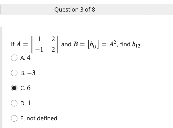 Solved If A=[1−122] and B=[bij]=A2, find b12. A. 4 B. -3 C. | Chegg.com