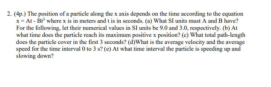 Solved The position of a particle along the x axis depends | Chegg.com