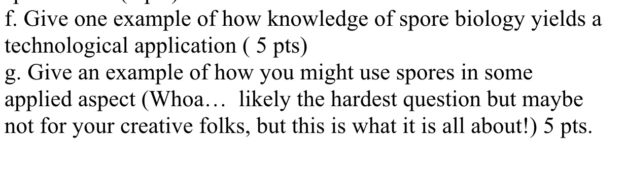 Solved f. Give one example of how knowledge of spore biology | Chegg.com