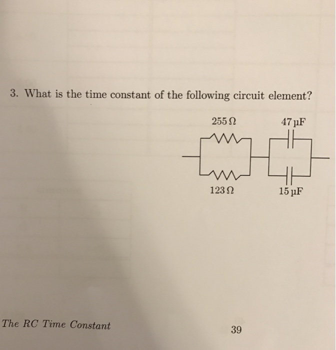 Solved What is the time constant of the following circuit | Chegg.com