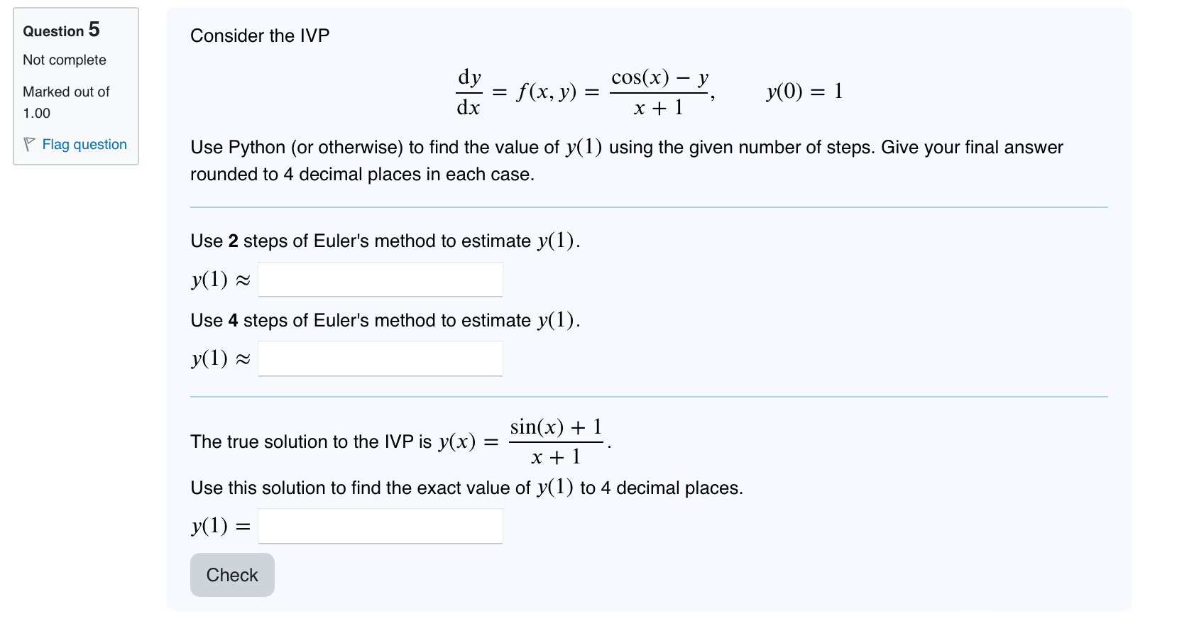 Solved Consider the IVP dxdy=f(x,y)=x+1cos(x)−y,y(0)=1 Use | Chegg.com