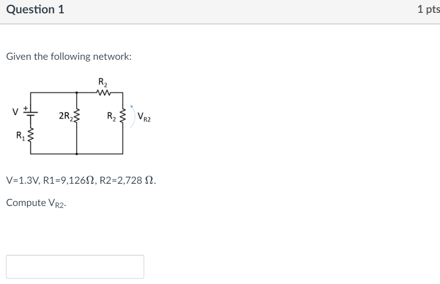 Solved Question 1 1 pts Given the following network: R2 ww V | Chegg.com