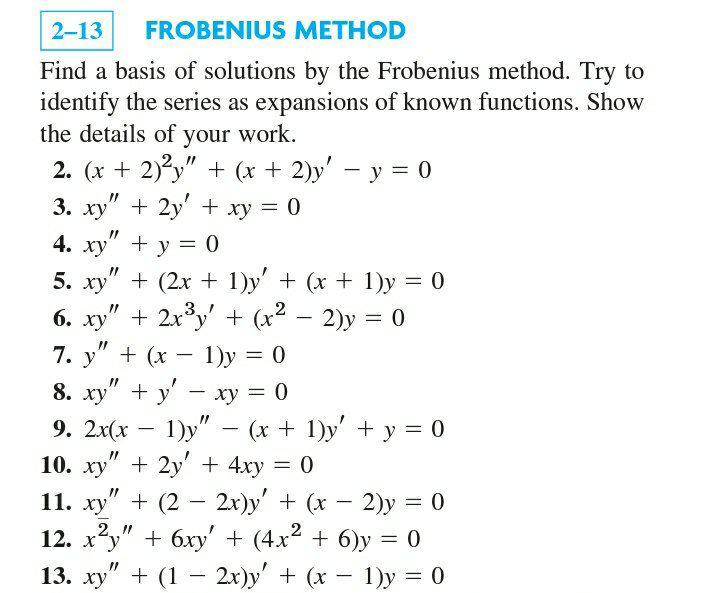 Solved 2-13 FROBENIUS METHOD Find a basis of solutions by | Chegg.com