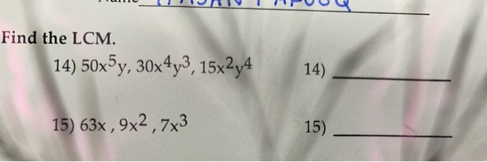 Solved Can anyone find the LCM for both questions and | Chegg.com