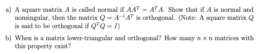 Solved a) A square matrix A is called normal if AAT = AT A. | Chegg.com