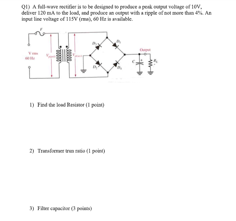Solved Q1) A full-wave rectifier is to be designed to | Chegg.com