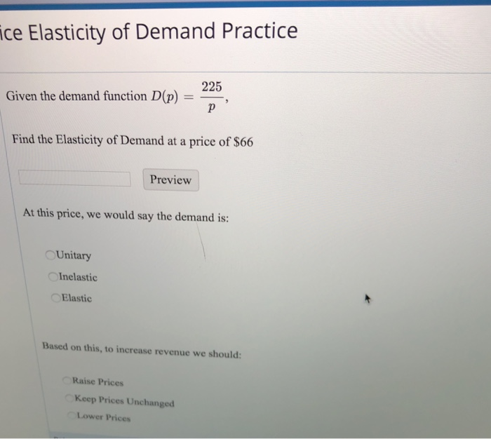 Solved ice Elasticity of Demand Practice Given the demand | Chegg.com