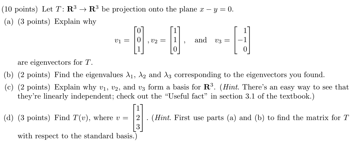 Solved (10 points) Let T: R3 R3 be projection onto the plane | Chegg.com