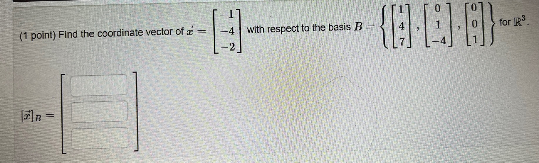 Solved (1 point) Find the coordinate vector of \\( | Chegg.com