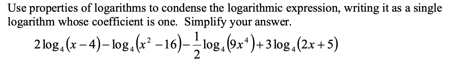 Solved Use properties of logarithms to condense the | Chegg.com