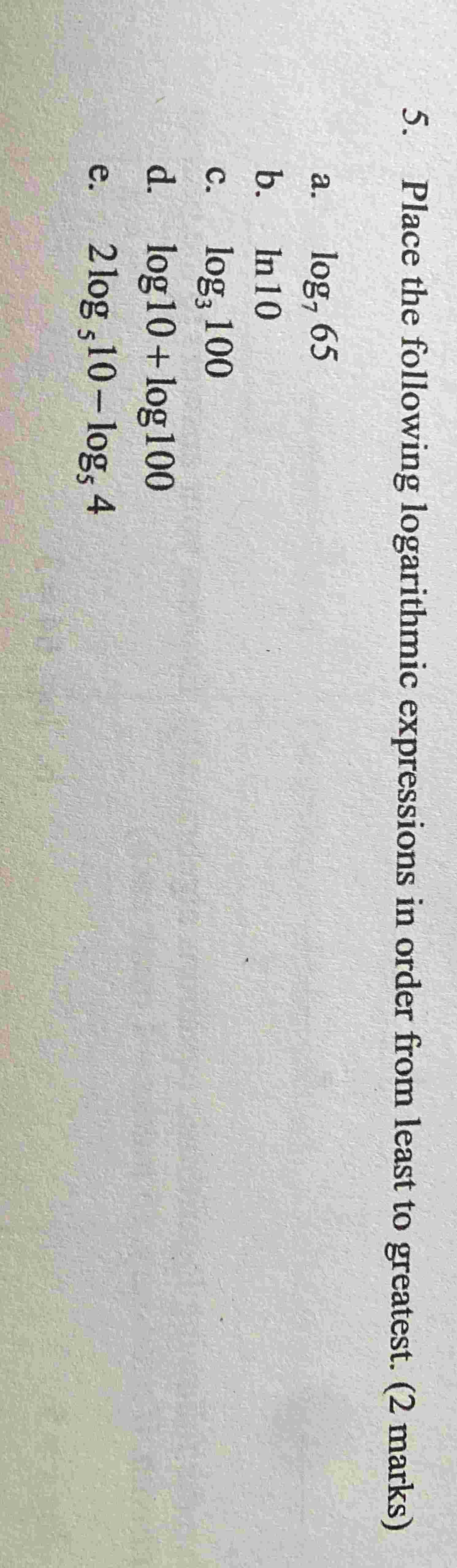 Solved Place the following logarithmic expressions in order | Chegg.com