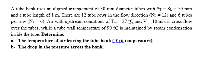 Solved A tube bank uses an aligned arrangement of 30 mm | Chegg.com