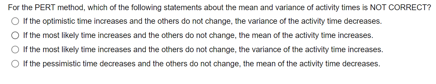 Solved For the PERT method, which of the following | Chegg.com