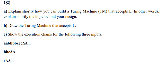 Solved a) Explain shortly how you can build a Turing Machine | Chegg.com