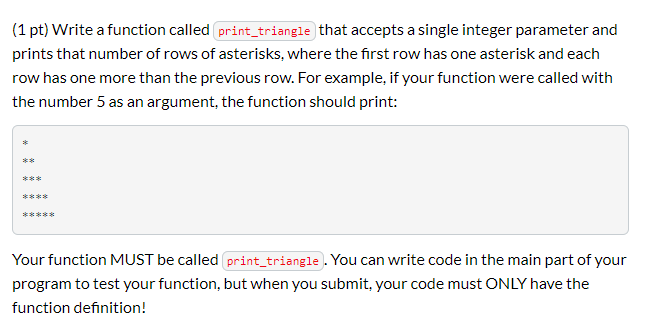 Solved (1 pt) Write a function called print_triangle that | Chegg.com