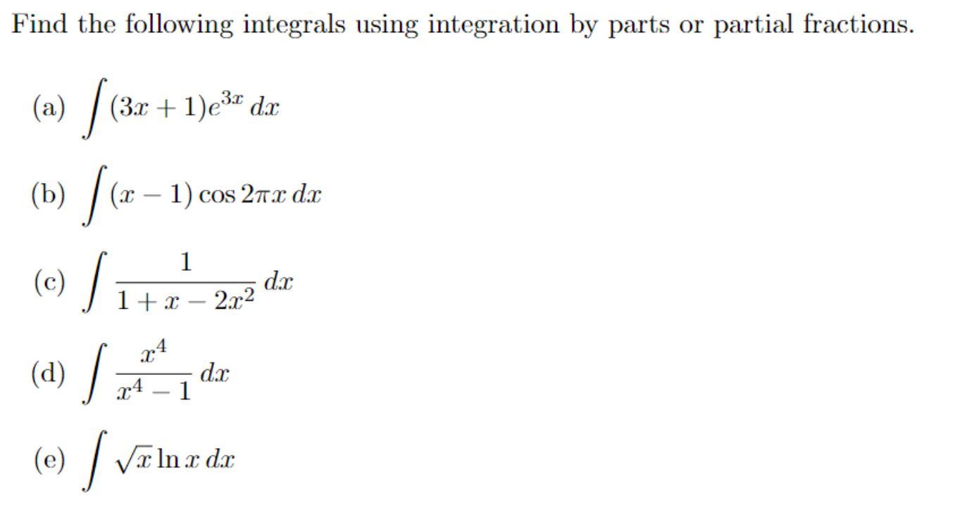 Solved Find the following integrals using integration by | Chegg.com