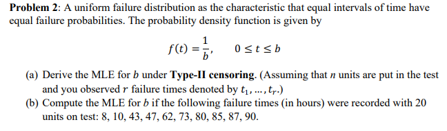 Solved Problem 2: A uniform failure distribution as the | Chegg.com