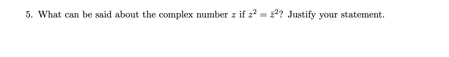 Solved 5. What can be said about the complex number z if | Chegg.com