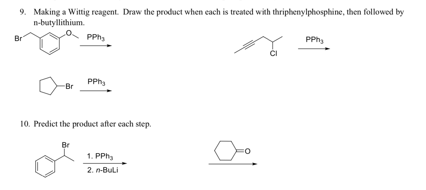 Solved 9. Making a Wittig reagent. Draw the product when | Chegg.com
