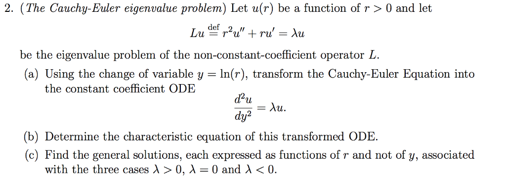 Solved 2. (The Cauchy-Euler eigenvalue problem) Let u(r) be | Chegg.com