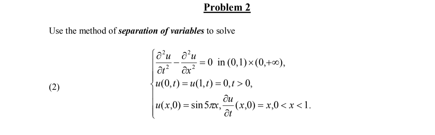 Solved Problem 2 Use the method of separation of variables | Chegg.com