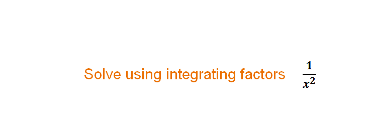 Solved 1 Solve using integrating factors 72 I | Chegg.com Solved 1 Solve using integrating factors 72 I | Chegg.com