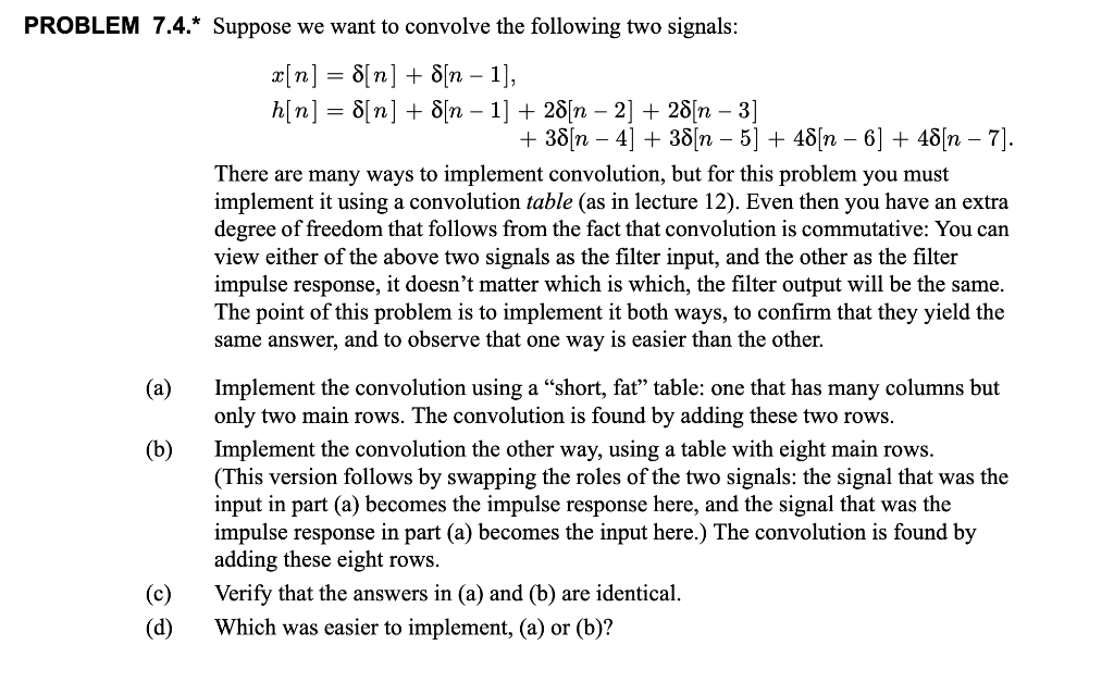Solved PROBLEM 7.4.* Suppose we want to convolve the | Chegg.com