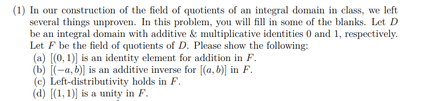 (1) In our construction of the field of quotients of | Chegg.com