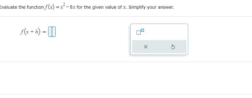 Solved Evaluate the function f(x) = - 8x for the given value | Chegg.com