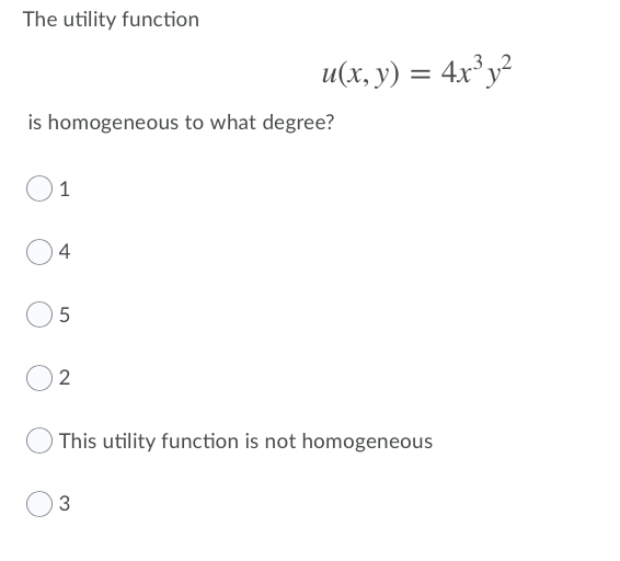 Solved The utility function ,2 u(x, y) = 4x’y is homogeneous | Chegg.com