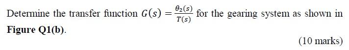 Solved = 02(S) T(S) Determine the transfer function G(S) | Chegg.com