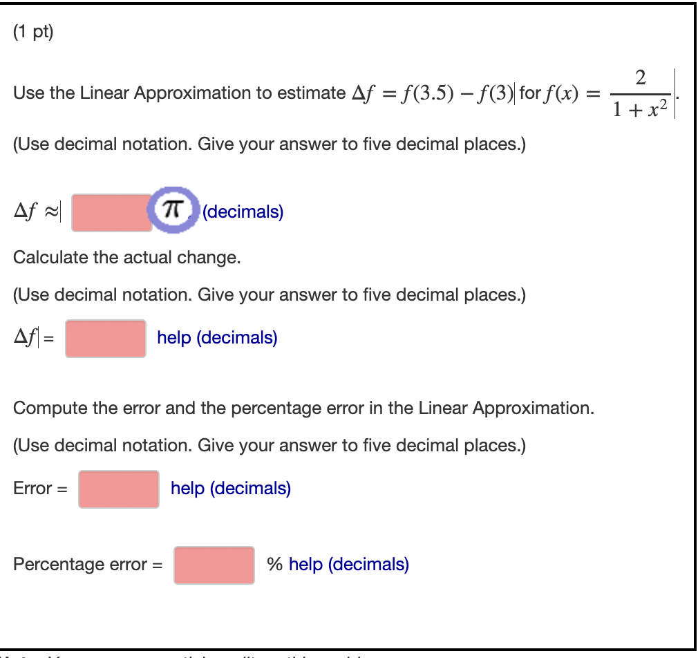 Solved (1 pt) Use the Linear Approximation to estimate Af = | Chegg.com